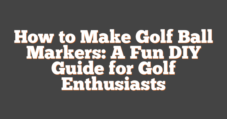 How To Make Golf Ball Markers: A Fun DIY Guide For Golf Enthusiasts