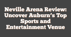 Neville Arena Review: Uncover Auburn's Top Sports And Entertainment Venue