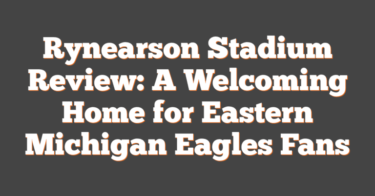 Rynearson Stadium Review: A Welcoming Home For Eastern Michigan Eagles Fans
