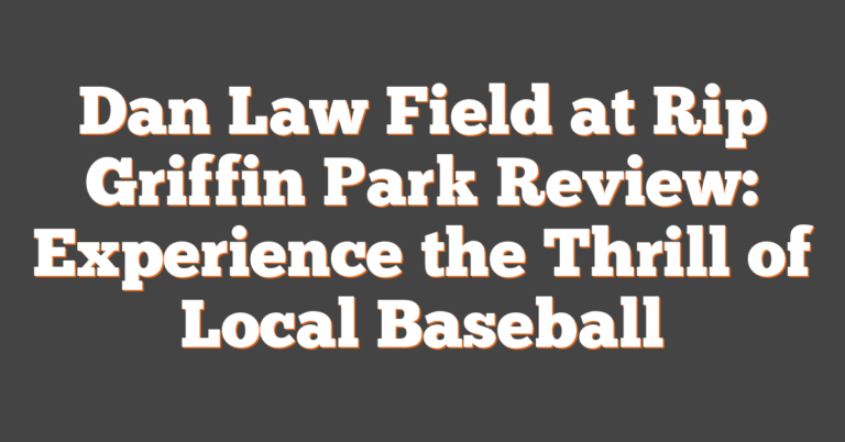 Dan Law Field At Rip Griffin Park Review: Experience The Thrill Of ...