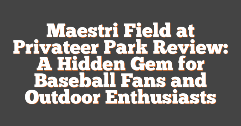 Maestri Field At Privateer Park Review: A Hidden Gem For Baseball Fans ...