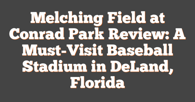 Melching Field At Conrad Park Review: A Must-Visit Baseball Stadium In ...