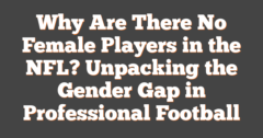 Why Are There No Female Players In The NFL? Unpacking The Gender Gap In ...