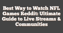 Best Way To Watch NFL Games Reddit: Ultimate Guide To Live Streams ...