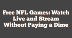 Free NFL Games: Watch Live And Stream Without Paying A Dime