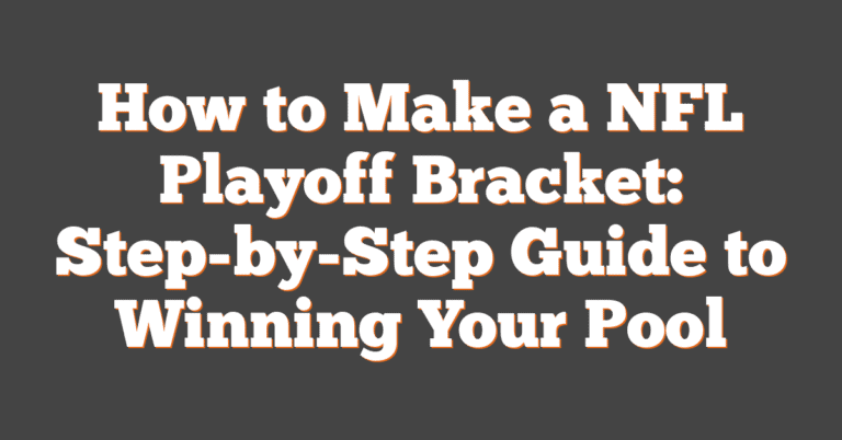 How To Make A NFL Playoff Bracket: Step-by-Step Guide To Winning Your Pool