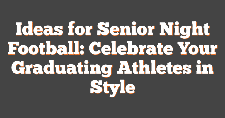Ideas For Senior Night Football: Celebrate Your Graduating Athletes In ...