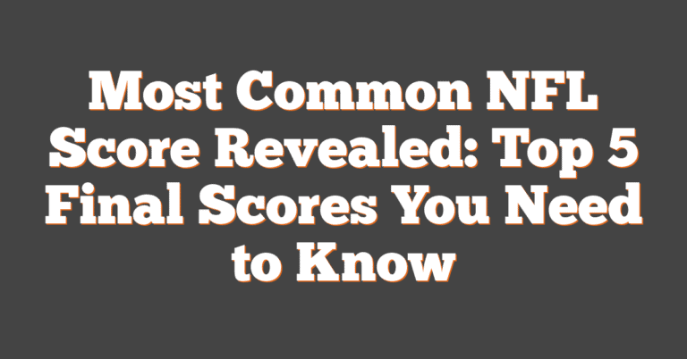 Most Common NFL Score Revealed: Top 5 Final Scores You Need To Know