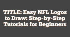 Easy NFL Logos To Draw: Step-by-Step Tutorials For Beginners