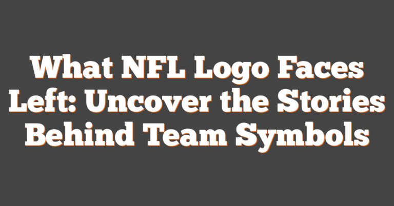 What NFL Logo Faces Left: Uncover The Stories Behind Team Symbols