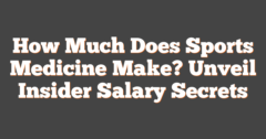 How Much Does Sports Medicine Make? Unveil Insider Salary Secrets