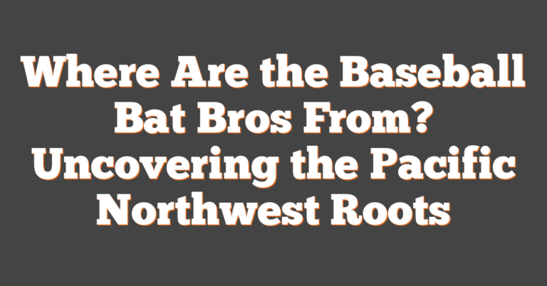 Where Are The Baseball Bat Bros From? Uncovering The Pacific Northwest ...