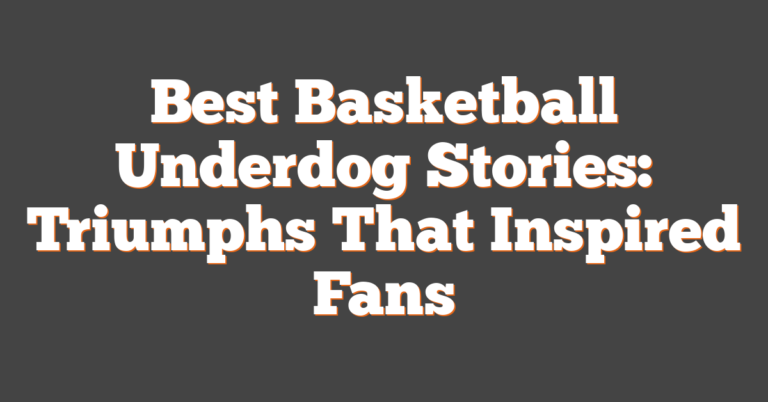 Best Basketball Underdog Stories: Triumphs That Inspired Fans