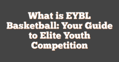What Is EYBL Basketball: Your Guide To Elite Youth Competition