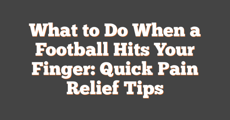 What To Do When A Football Hits Your Finger: Quick Pain Relief Tips