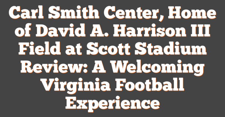 Carl Smith Center, Home Of David A. Harrison III Field At Scott Stadium ...