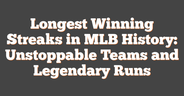 Longest Winning Streaks In MLB History: Unstoppable Teams And Legendary ...
