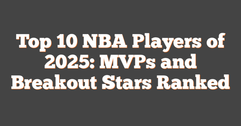 Top 10 NBA Players Of 2025: MVPs And Breakout Stars Ranked
